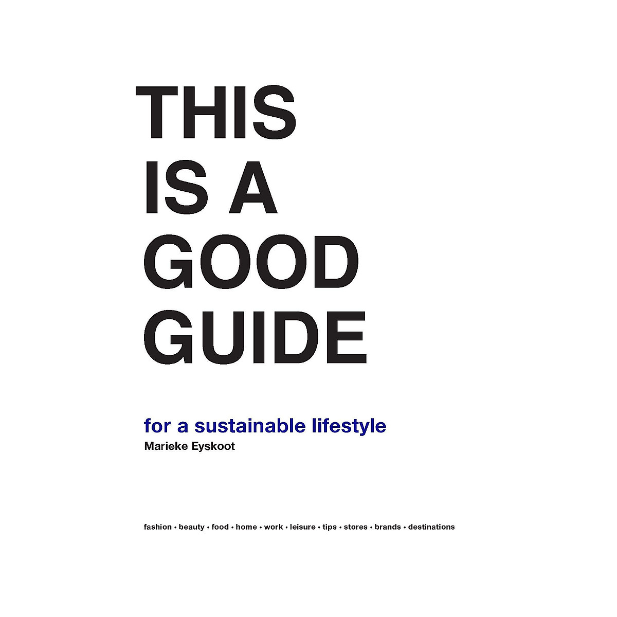 This is a Good Guide - for a Sustainable Lifestyle