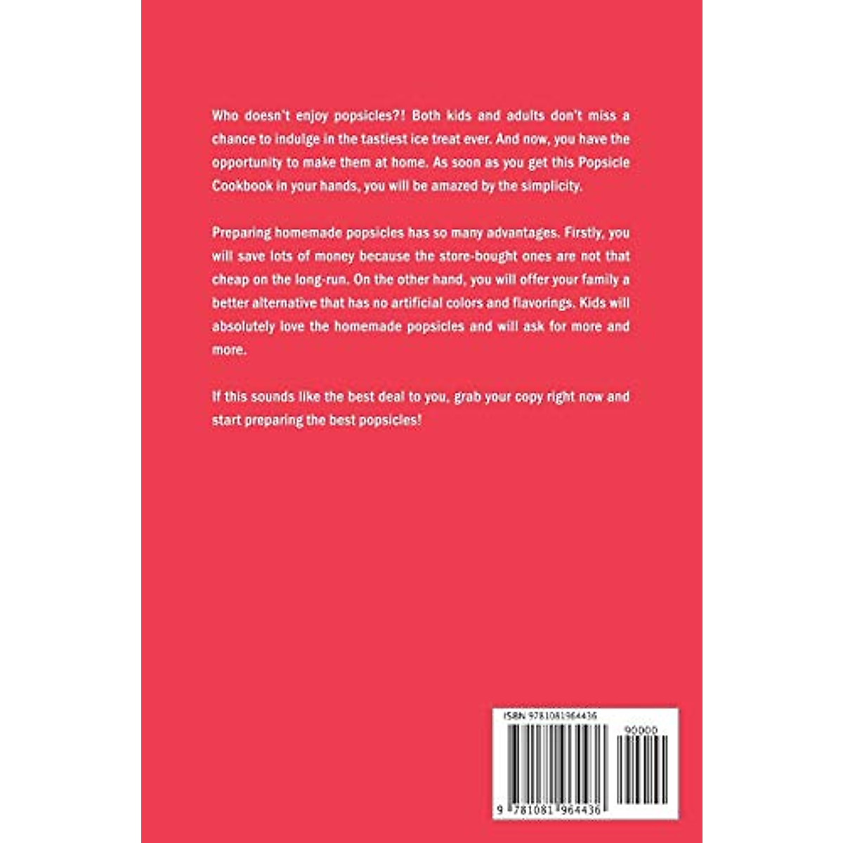 The Best Popsicle Recipes for Kids and Adults: Simple Popsicle Cookbook for The Tastiest Icy Treats