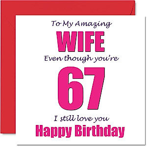 Funny 67th Birthday Cards for Wife - 67 I Still Love You - Happy Birthday Card for Wife from Husband Partner, Sixty-Seven Sixty-Seventh Wifey Gifts, 5.7 x 5.7 Inch Joke Humor Greeting Cards