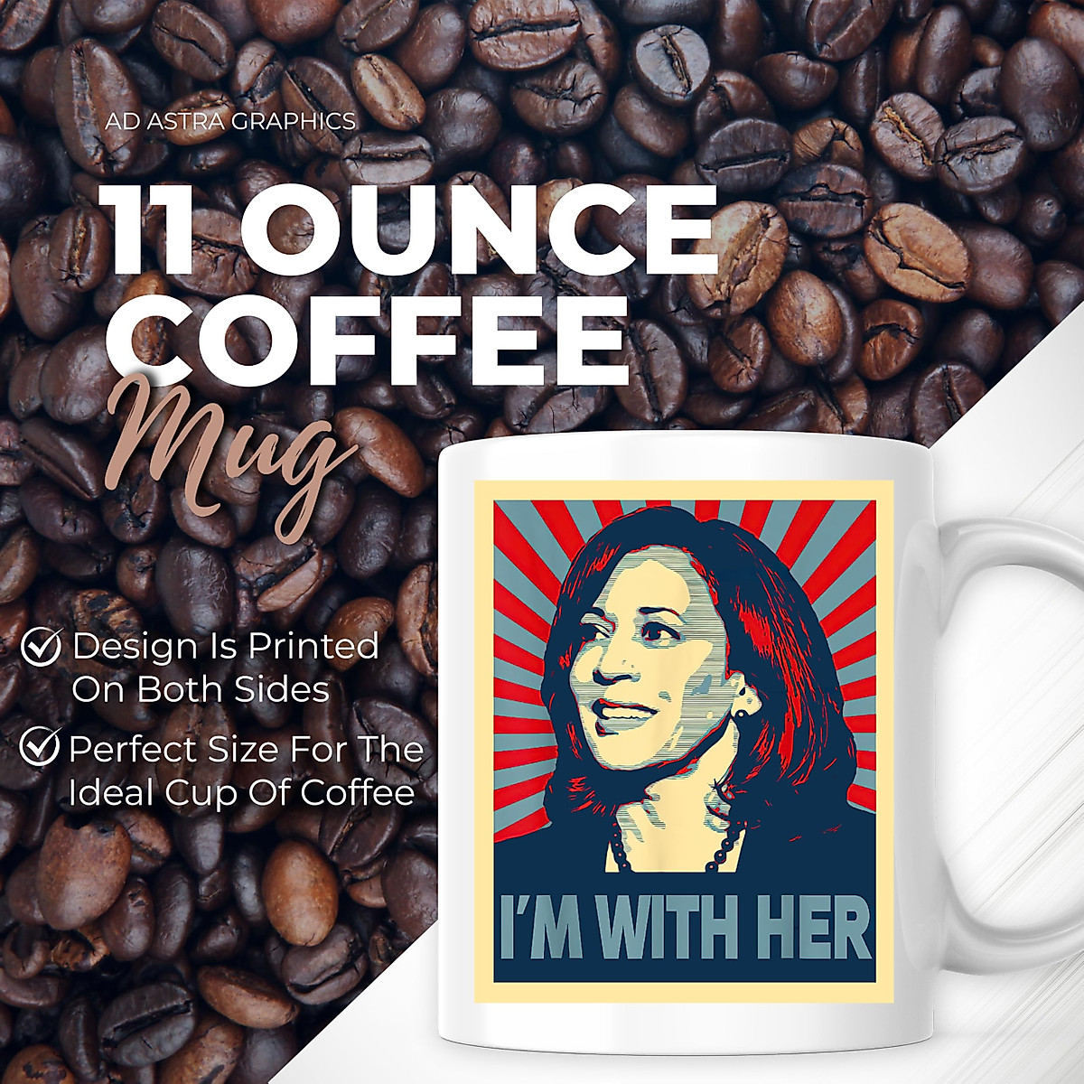 Ad Astra Graphics I'm With Her Harris Pop Art - Kamala Harris Walz Waltz 2024 Presidential Campaign - 11 Oz Coffee Mug - Premium Ceramic Dye Sublimation Mug - Printed In The USA AAMG0605