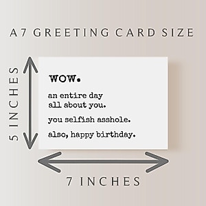 Funny Birthday Card For Men & Women. Selfish Asshole Birthday Card. Sarcastic, Joke, Adult Humor, Funny, Dry Humor, Birthday Card For Best Friend, Brother, Sister, Co-Worker