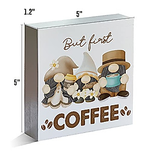 Farmhouse Coffee Gnomes Wooden Box Sign But First Coffee Quotes Wood Block Tabletop Sign Decorative Desk Sign Decor for Home Kitchen Shelf 5 X 5 Inches