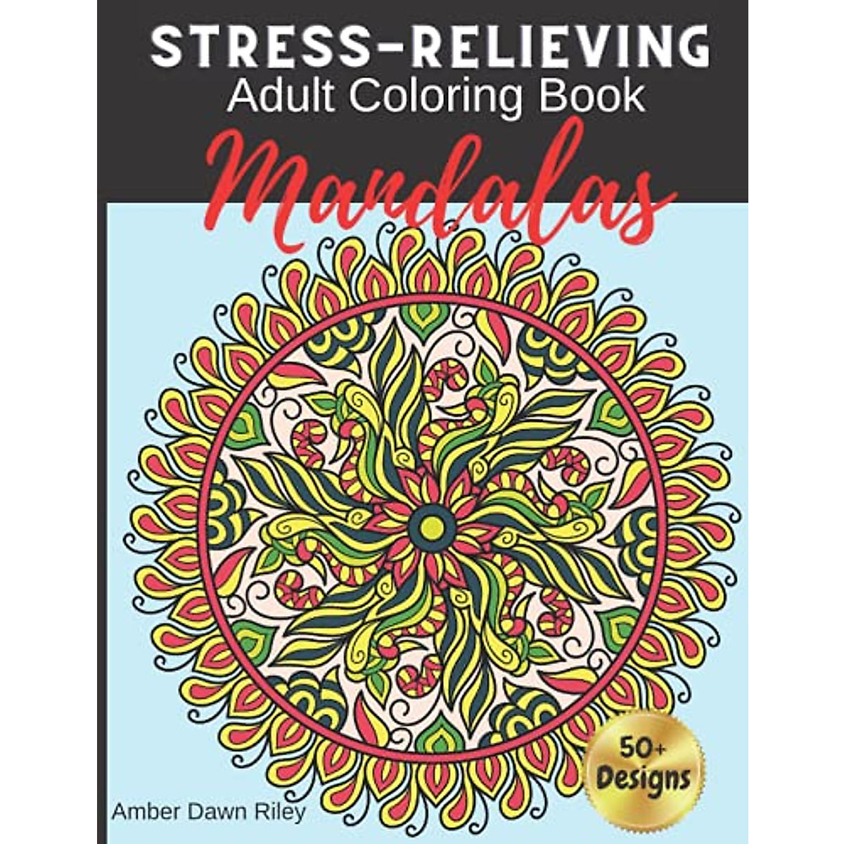 Stress-Relieving Adult Coloring Book: Mandalas