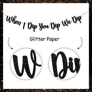 When I Dip You Dip We Dip Banner Black for 90s Birthday Party Fiesta Bachelorette Party Bridal Shower Hip Hop Pop Culture Party Decorations