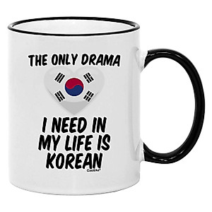 Casitika Kdrama Mugs. 11 oz Korean Coffee Mug. The Only Drama I Need In My Life Is Korean. (11 oz Black Handle/Rim)