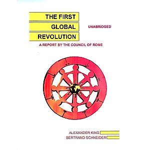 THE FIRST GLOBAL REVOLUTION (Unabridged Binder Print Copy): A Report by the Council of the Club of Rome