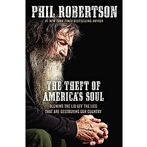 The Theft of America’s Soul: Blowing the Lid Off the Lies That Are Destroying Our Country