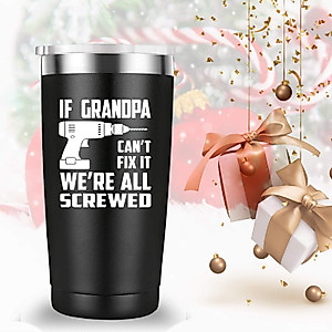Mamihlap If Grandpa Can't Fix It We're All Screwed Travel Mug Tumbler.Funny Father's Day Birthday Christmas Gifts for Men Grandpa New Grandfather Papa from Grandson Grandaughter Wife.(20 oz Black)