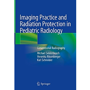 Imaging Practice and Radiation Protection in Pediatric Radiology: Conventional Radiography
