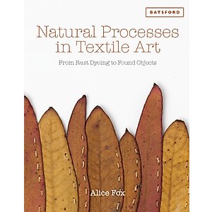 Natural Processes in Textile Art: From Rust-Dyeing to Found Objects