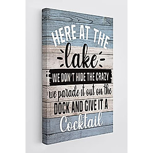 Here At The Lake We Don't Hide The Crazy Wall Art Canvas Farmhouse Lake Theme 11x14 Inch Prints Decor For Lake House Home Bedroom Gifts For Lake Lover,Lake Housewarming,Lake House Porch Sign Decor