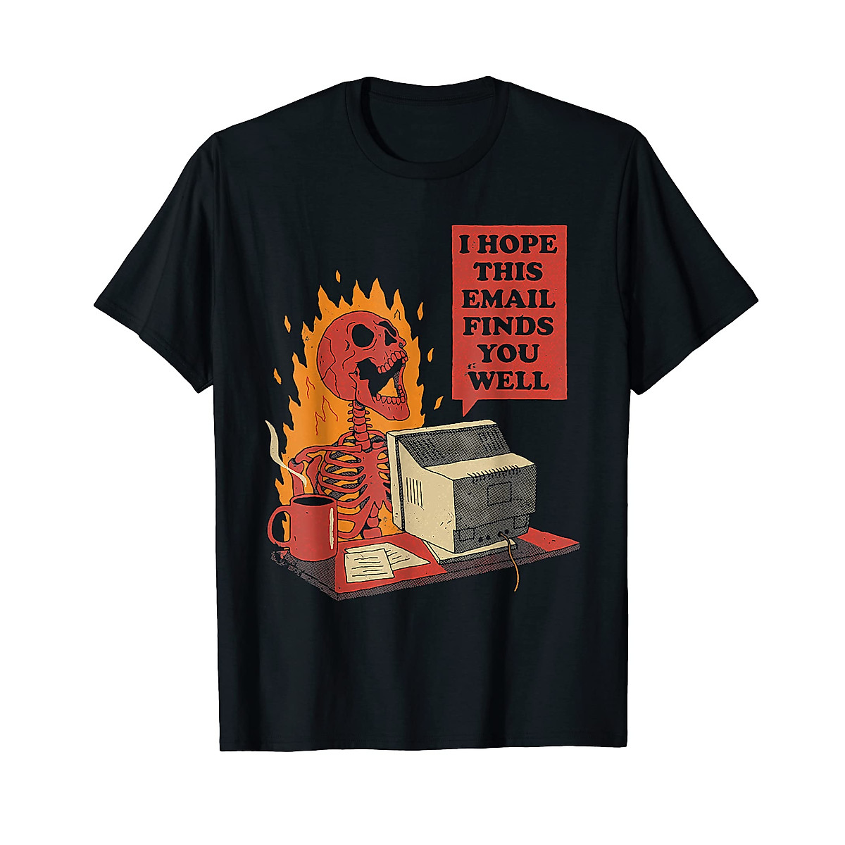 I Hope This Email Finds You Well Funny Skeleton T-Shirt