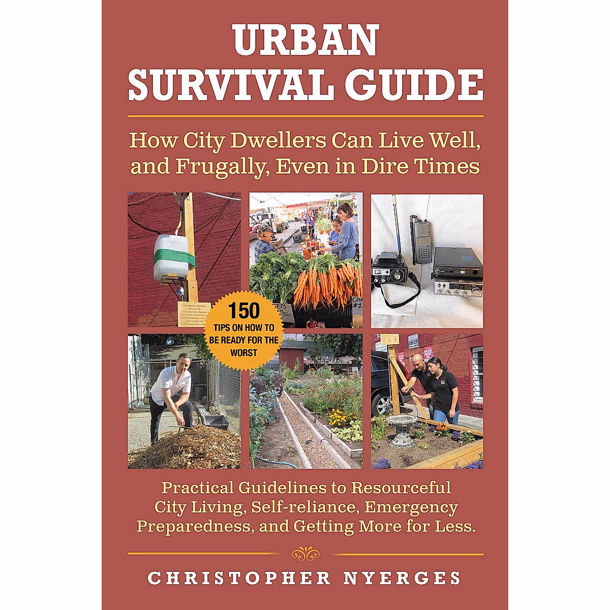 Urban Survival Guide: How City Dwellers Can Live Well, and Frugally, Even in Dire Times