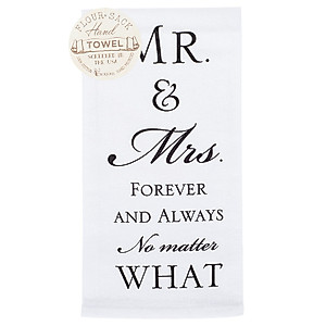 Mr. Mrs. Forever and Always 18 x 22 All Cotton Flour Bag Style Kitchen Tea Towel