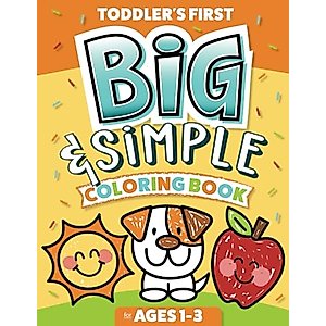 Toddler's First Big & Simple Coloring Book for Ages 1-3: Over 100 Custom Illustrations | Fun & Easy to Color for Kids Ages 1, 2 & 3