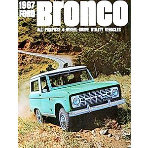 A MUST FOR OWNERS AND RESTORERS - THE 1967 FORD BRONCO BEAUTIFUL, FULL-COLOR DEALERSHIP SALES BROCHURE - ADVERTISEMENT All Purpose 4-Wheel Drive Vehicles 67