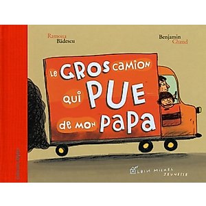 Le Gros Camion qui pue de mon papa