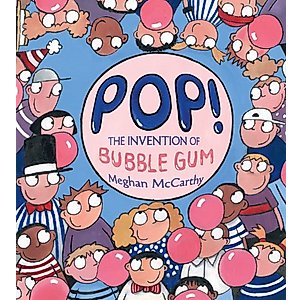 Pop!: The Invention of Bubble Gum