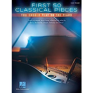 First 50 Classical Pieces You Should Play on the Piano