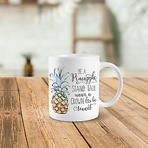 PUHEI Inspirational Quote Be A Pineapple Stand Tall Wear A Crown & Be Sweet 11 Ounces Ceramic Mug Cup, Summer Pineapple Coffee Tea Mug Cup, Home Girls Room Office Decor, Gifts for Daughter Girls