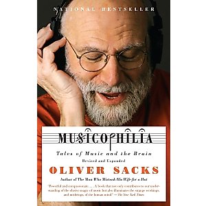 Musicophilia: Tales of Music and the Brain, Revised and Expanded Edition