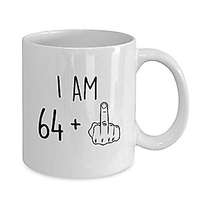 65th Birthday Mug Women Men I Am 64 Plus Middle Finger Funny Gag Mug Ideas Coffee Mug Tea Cup