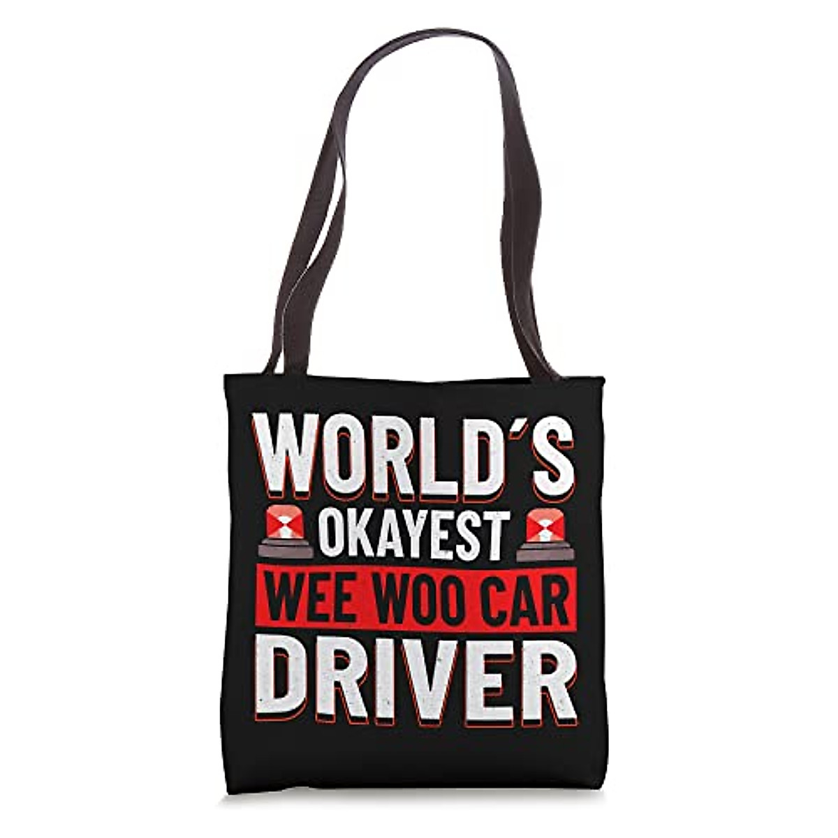 World's Okayest Wee Woo Car Driver EMT Paramedic Tote Bag