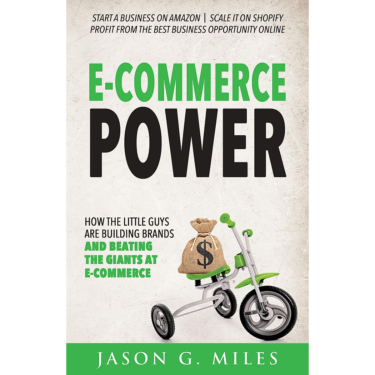 E-Commerce Power: How the Little Guys are Building Brands and Beating the Giants at E-Commerce