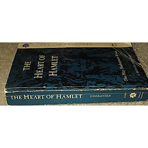 The Heart of Hamlet: The Play Shakespeare Wrote with the Text of the Play as Edited by Professor Grebanier