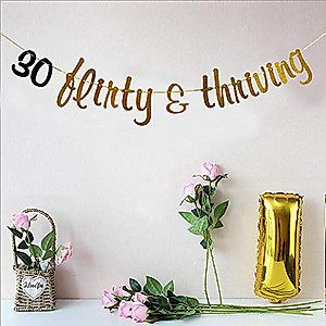 30 Flirty & Thriving Banner, 30th Anniversary Birthday Bunting Sign, Dirty Thirty Party Decorations, Gold and Black Glitter