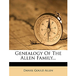 Genealogy of the Allen Family...