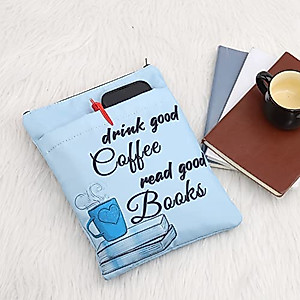 Gzrlyf Coffee Book Sleeve Drink Good Coffee Read Good Books Zipper Pouch Coffee Lover Gift Book Protector Sleeve Reader Gift (Drink Coffee Read Books)