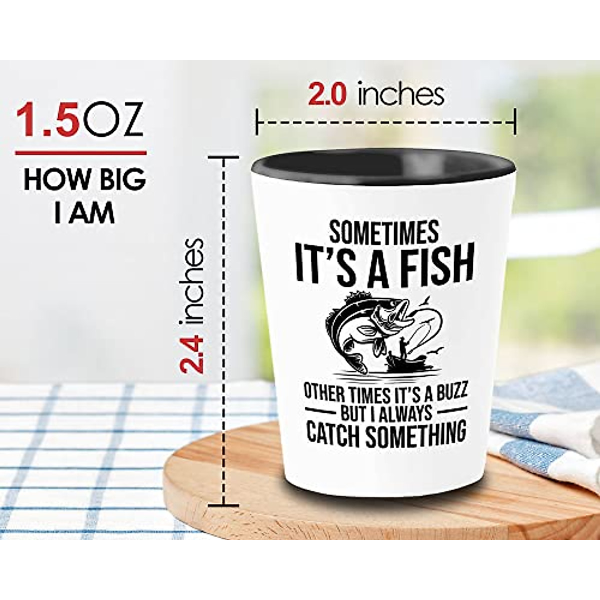 Fishing Lover Shot Glass 1.5oz - I always catch something - Fishing Lovers Fisherman FIshing Rod Bass Hooker Camper Dad Fishing Cup