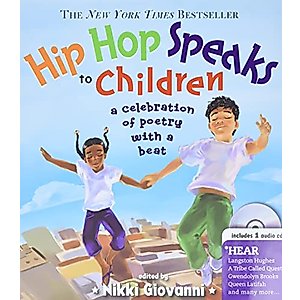 Hip Hop Speaks to Children: 50 Inspiring Poems with a Beat (A Poetry Speaks Experience for Kids, From Tupac to Jay-Z, Queen Latifah to Maya Angelou, Includes CD)