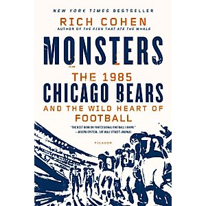 Monsters: The 1985 Chicago Bears and the Wild Heart of Football