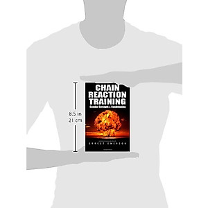 Chain Reaction Training: Exercising the Nuclear Option for Combat Strength and Conditioning