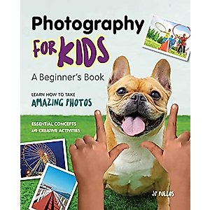 Photography for Kids: A Beginner's Book