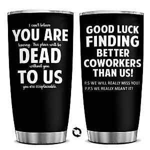 Coworker Leaving Gifts, You Are Dead To Us 20 0Z Tumbler, Going Away Gift For Coworker Leaving For New Job - Funny Goodbye Gifts For Coworkers, Colleagues, Boss, Employee, Men, Women, Friends