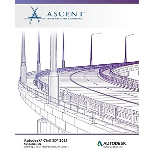 Autodesk Civil 3D 2021: Fundamentals (Imperial Units): Autodesk Authorized Publisher