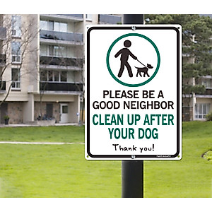 Please Be A Good Neighbor Clean Up After Your Dog Sign, 14 x 10 x 0.04 inch Aluminum Metal Sign, UV Protected, Waterproof, Weather/Fade Resistant, 6 Pre-drilled Holes, Use for Garden Yard Signs