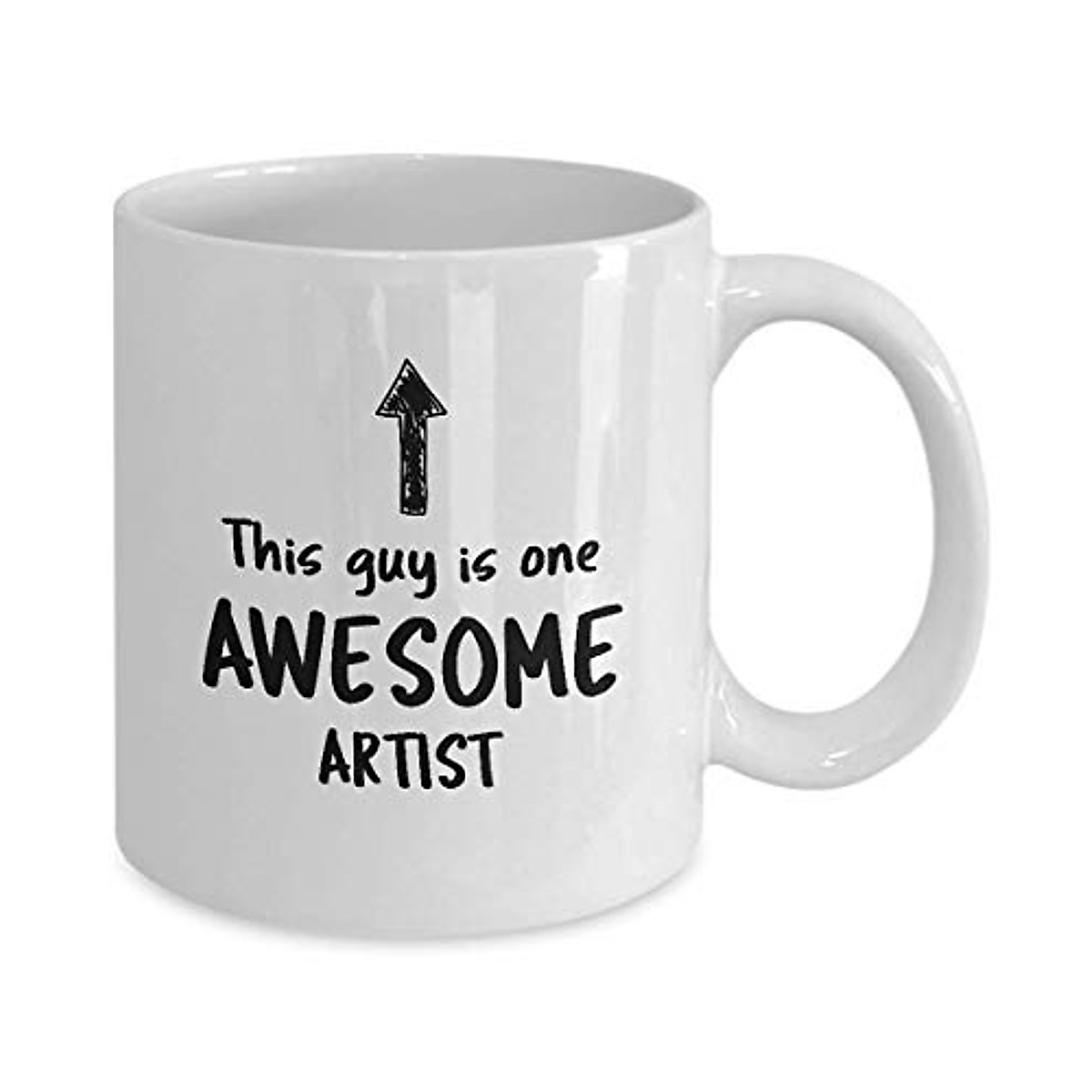 Funny Mug For Artist This Guy Is One Awesome Artist Men Inspirational Cute Novelty Mug Ideas Coffee Mug Tea Cup