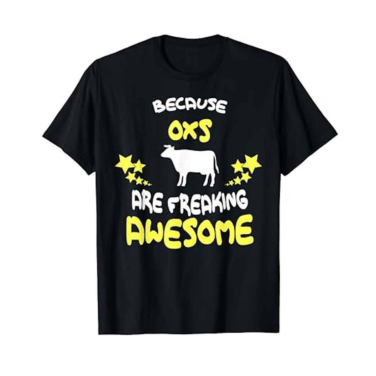 Because OXS Are Freaking Awesome T-Shirt Funny T-Shirt