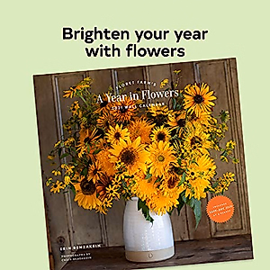 Floret Farm's A Year in Flowers 2021 Wall Calendar: (Gardening for Beginners Photographic Monthly Calendar, 12-Month Calendar of Floral Design and Flower Arranging)