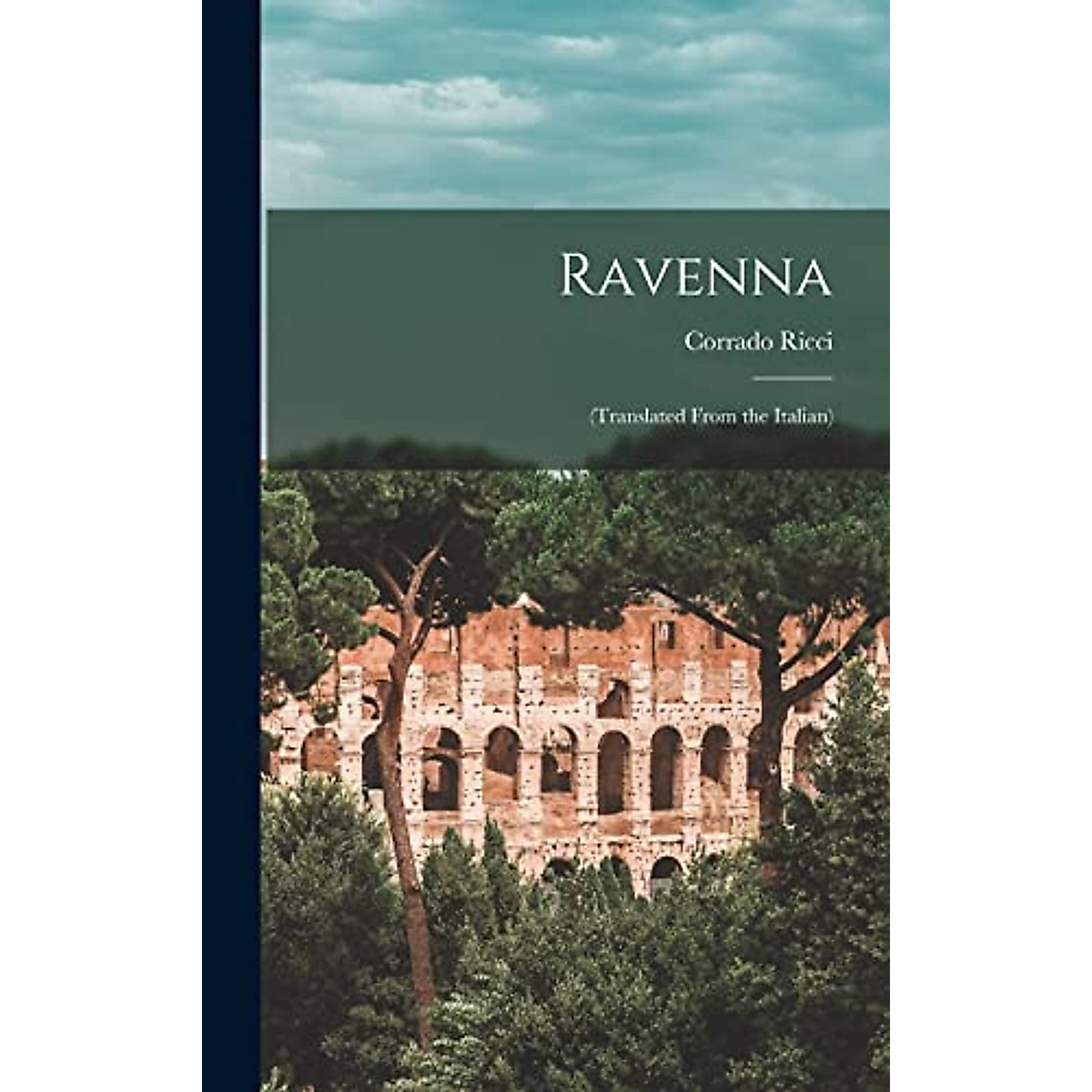 Ravenna: (Translated from the Italian) (Italian Edition)