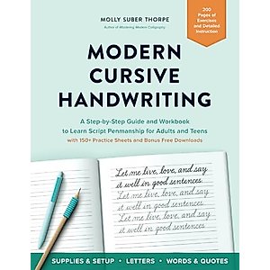 Modern Cursive Handwriting: A Step-by-Step Guide and Workbook to Learn Script Penmanship for Adults and Teens with 150+ Practice Sheets and Bonus Downloads