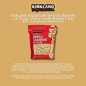 Kirkland Signatureââ€ž¢ Whole Cashews 2.5 lb. Jars, Fancy Grade Mother's Day Gift, 2.5 Pound (Pack of 2)