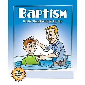 Baptism: A Bible Study Wordbook for Kids (WordBooks)