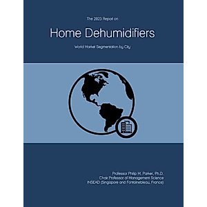 The 2023 Report on Home Dehumidifiers: World Market Segmentation by City
