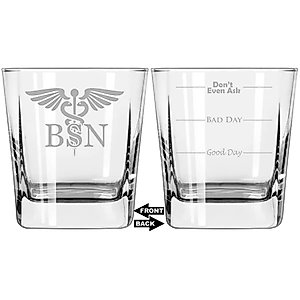 MIP Brand 12 oz Square Base Rocks Whiskey Double Old Fashioned Glass Two Sided Good Day Bad Day Don't Even Ask BSN Bacholors Of Science Nurse Caduceus