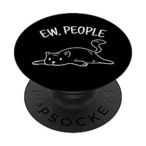 Ew People Cat Cats Meow Kitty Lovers Hate People Gift PopSockets Swappable PopGrip